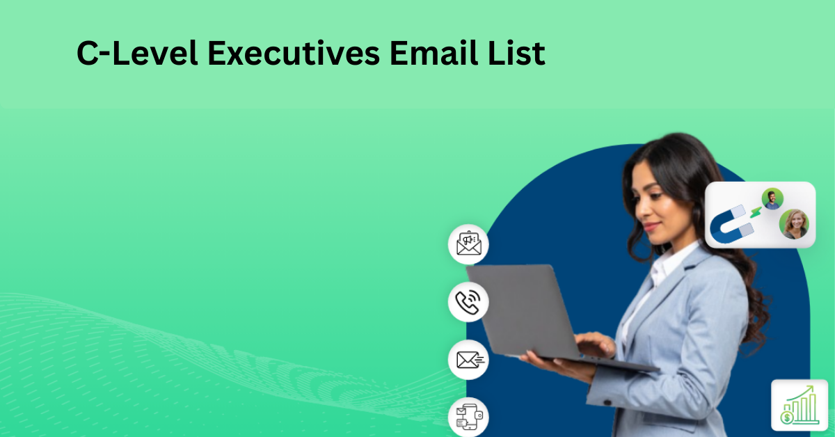 C-Level Executives Email List | 7M+ Verified Contacts