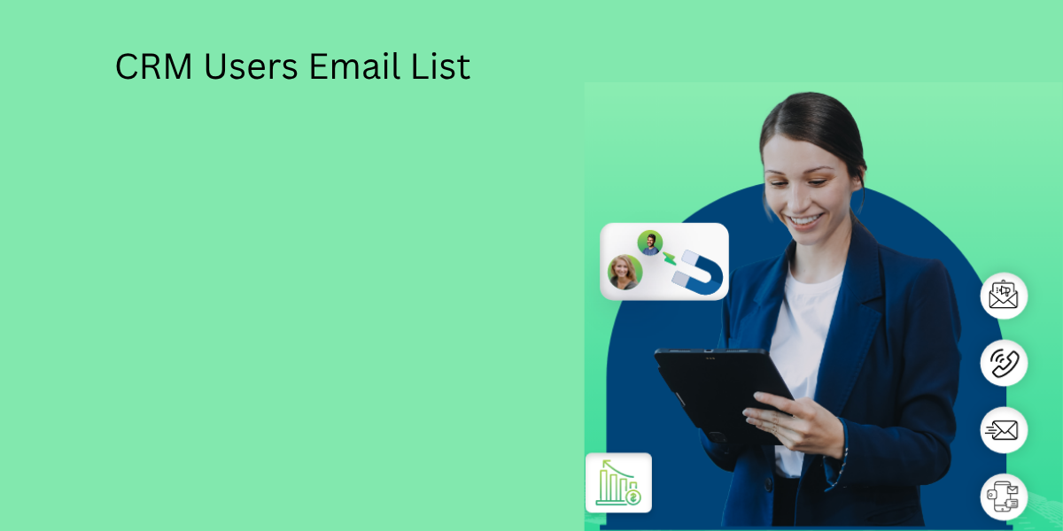 100% Verified CRM Users Email List – Accurate B2B Contacts